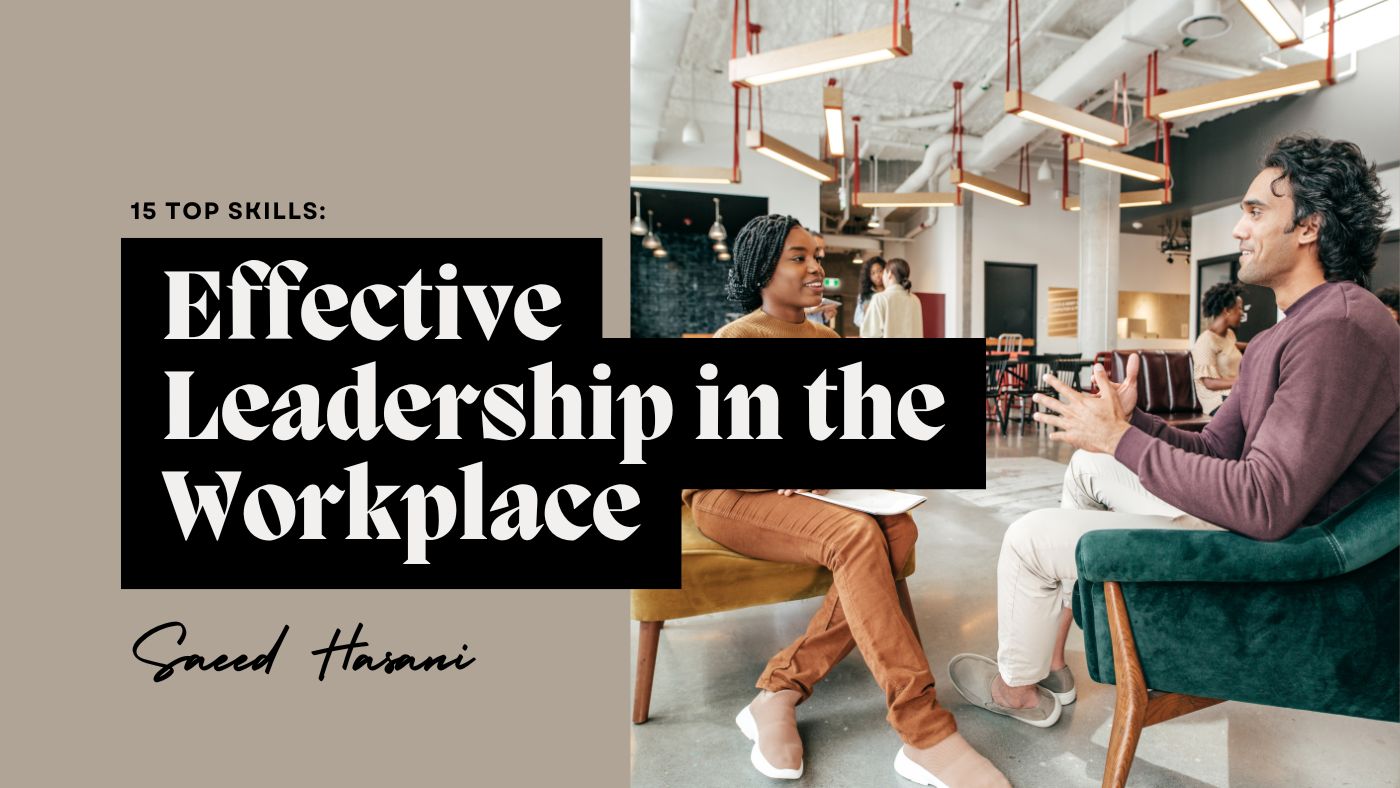 The Power of Effective Leadership in the Workplace; 15 Top Effective ...